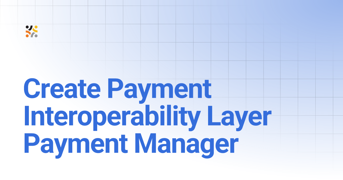Create Payment Interoperability Layer Payment Manager | OpenG2P Docs