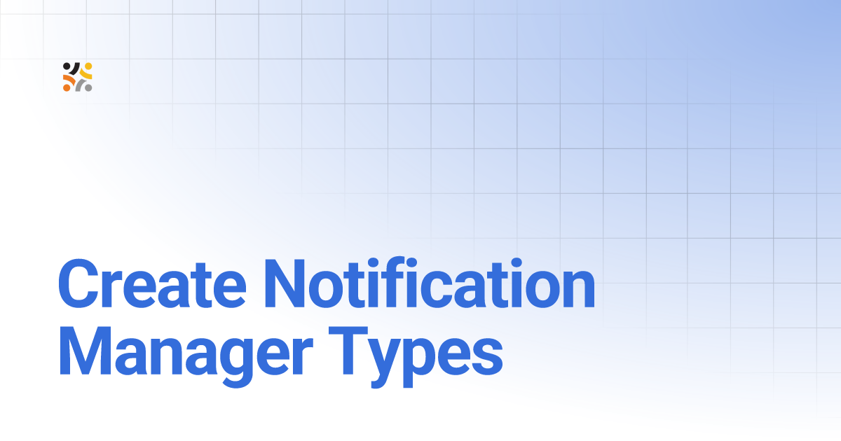 Create Notification Manager Types | OpenG2P Docs