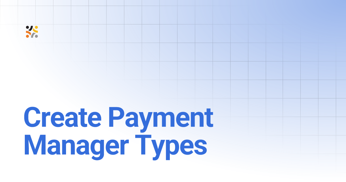 Create Payment Manager Types | OpenG2P Docs
