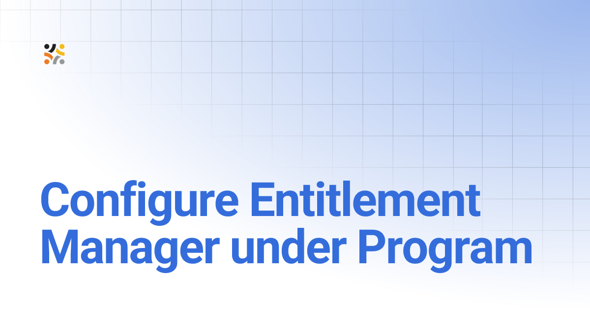 Configure Entitlement Manager under Program | 1.1 | OpenG2P Docs