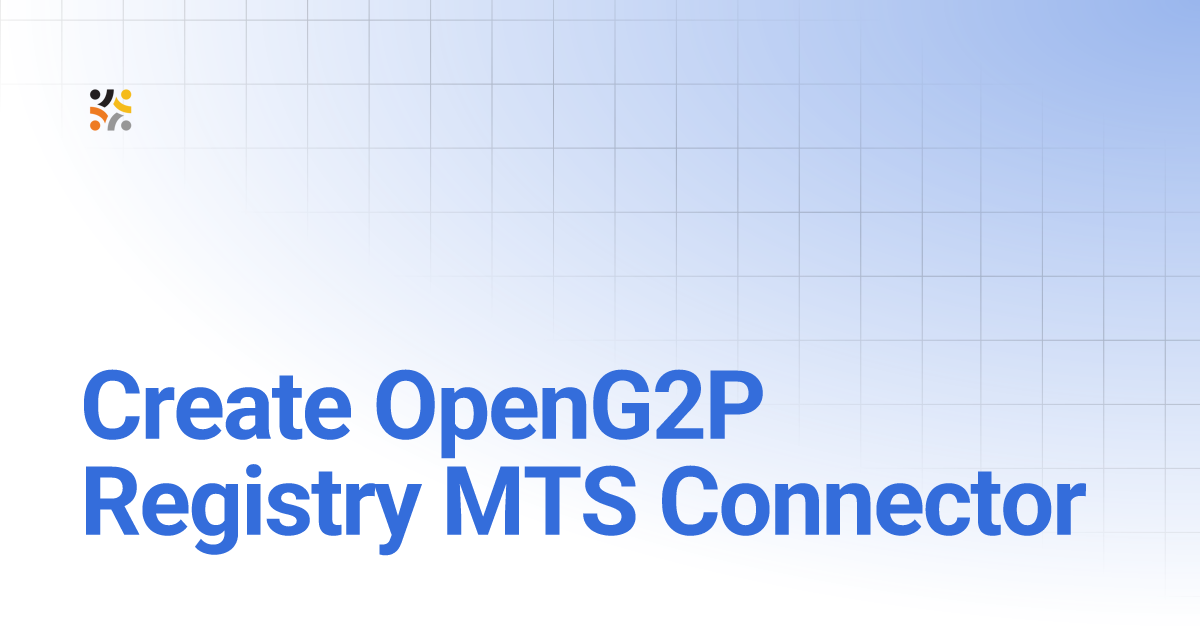Create OpenG2P Registry MTS Connector | OpenG2P Docs