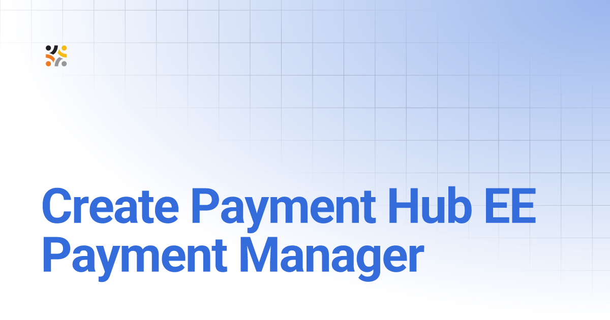 Create Payment Hub EE Payment Manager | OpenG2P Docs