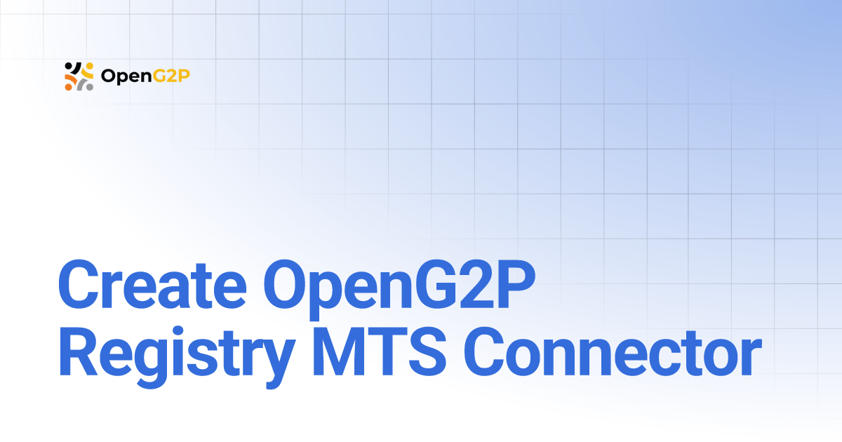 Create OpenG2P Registry MTS Connector | OpenG2P Docs
