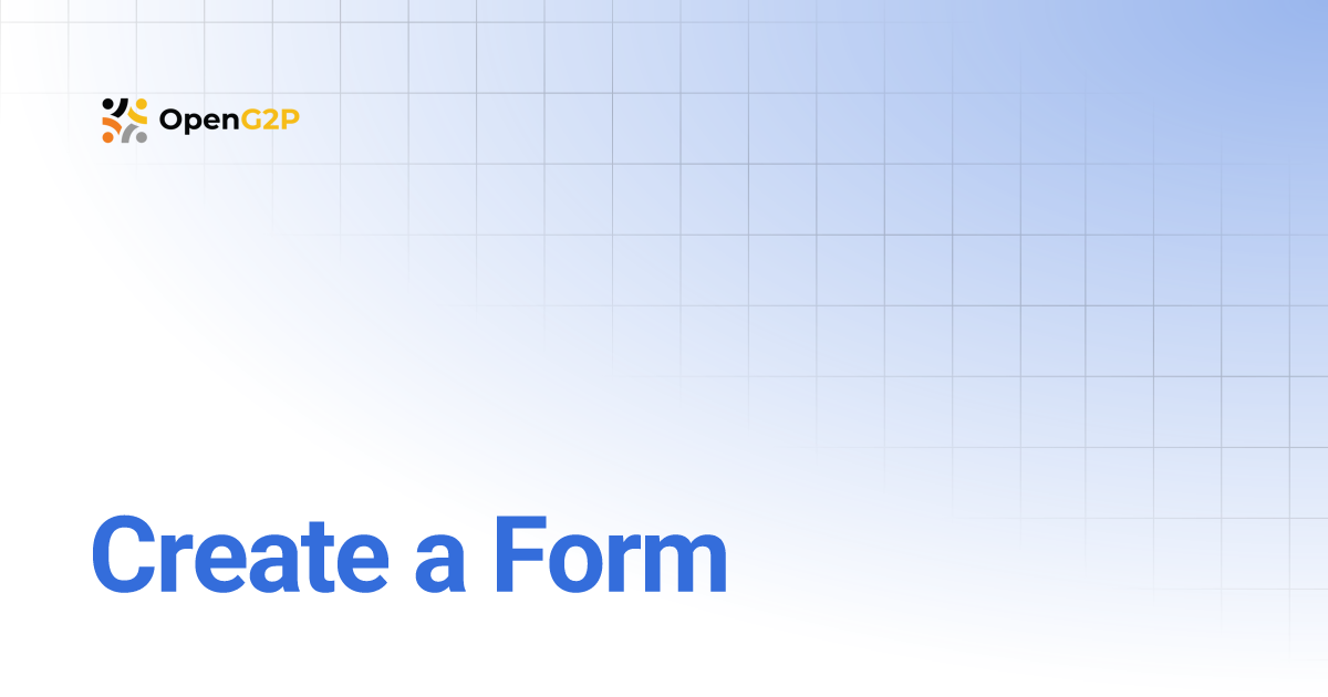 Create a Form | OpenG2P Docs
