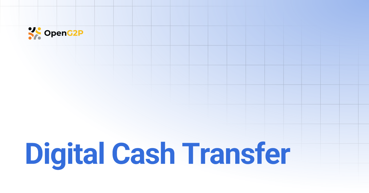 Digital Cash Transfer | OpenG2P Docs