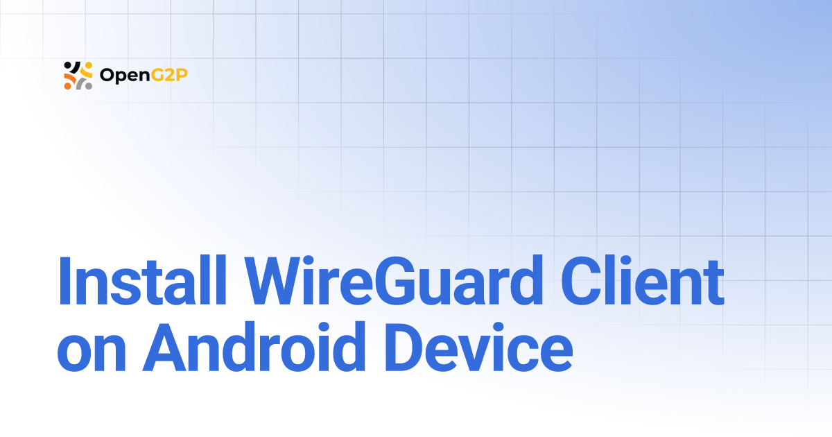 Install WireGuard Client on Android Device | OpenG2P Docs