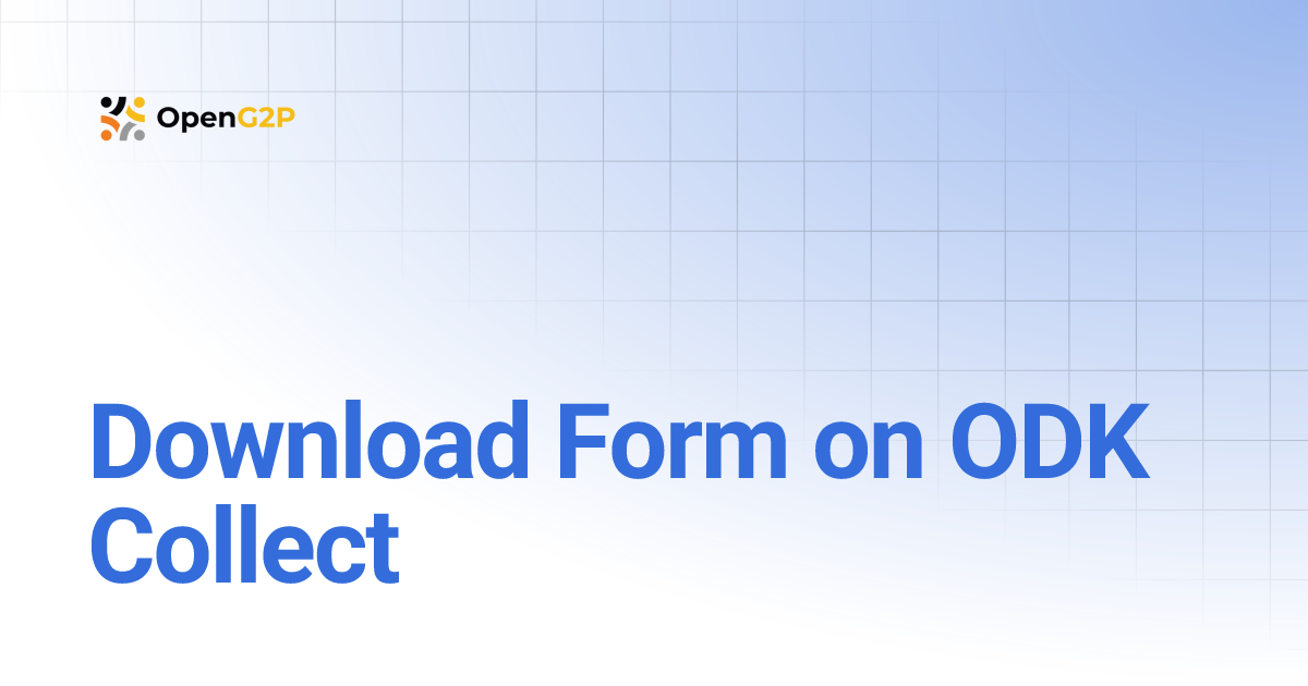 Download Form on ODK Collect | OpenG2P Docs