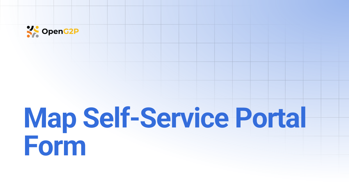 Map Self-Service Portal Form | OpenG2P Docs