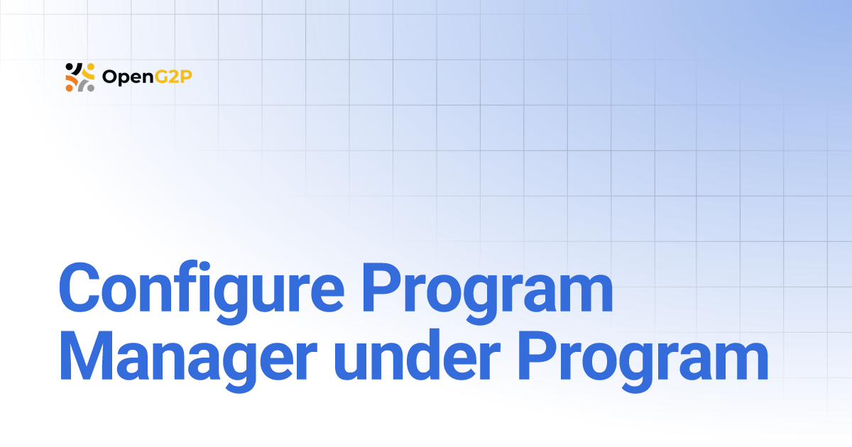 Configure Program Manager under Program | OpenG2P Docs