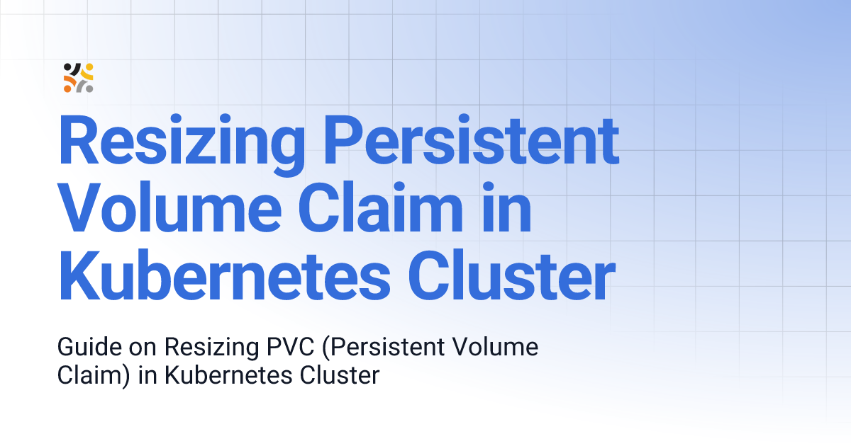 Resizing Persistent Volume Claim in Kubernetes Cluster | 1.3 | OpenG2P Docs