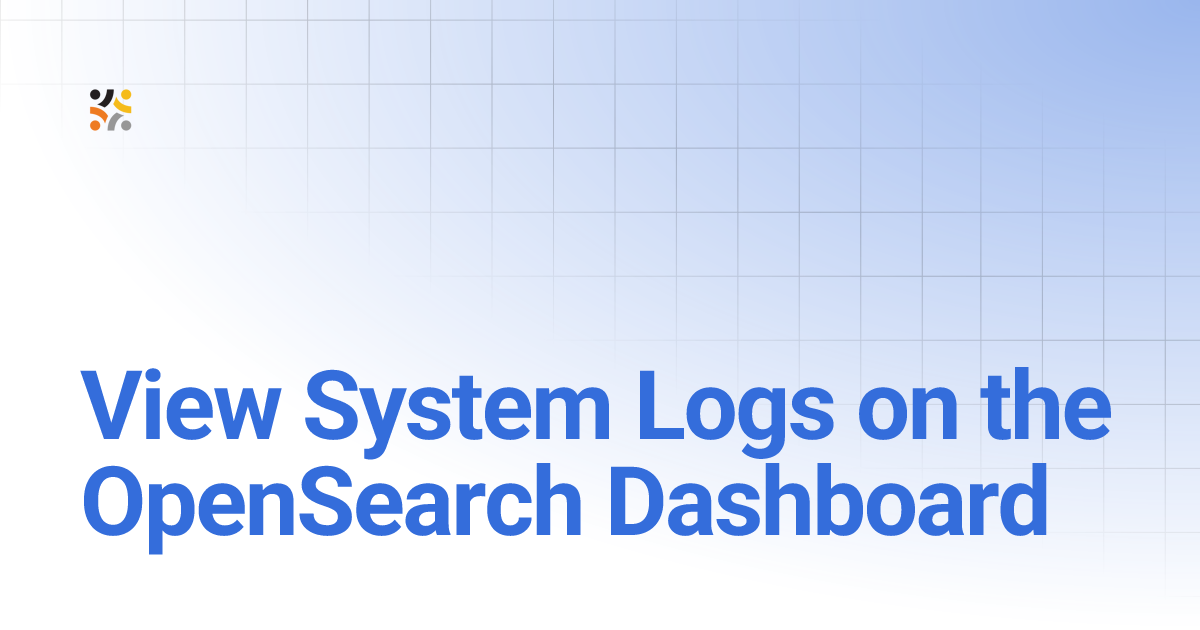 View System Logs on the OpenSearch Dashboard | OpenG2P Docs