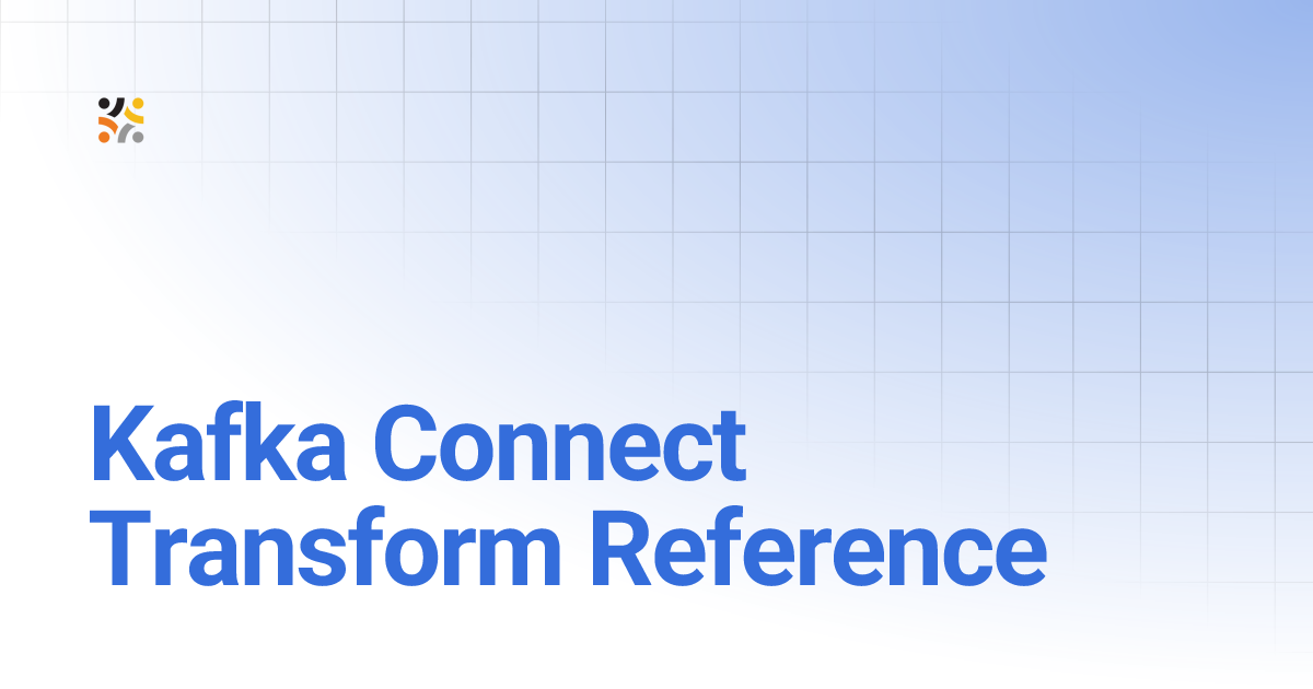 Kafka Connect Transform Reference | OpenG2P Docs