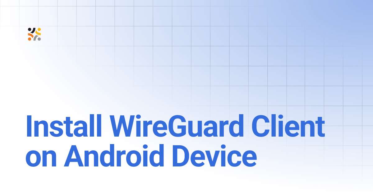 Install WireGuard Client on Android Device | OpenG2P Docs