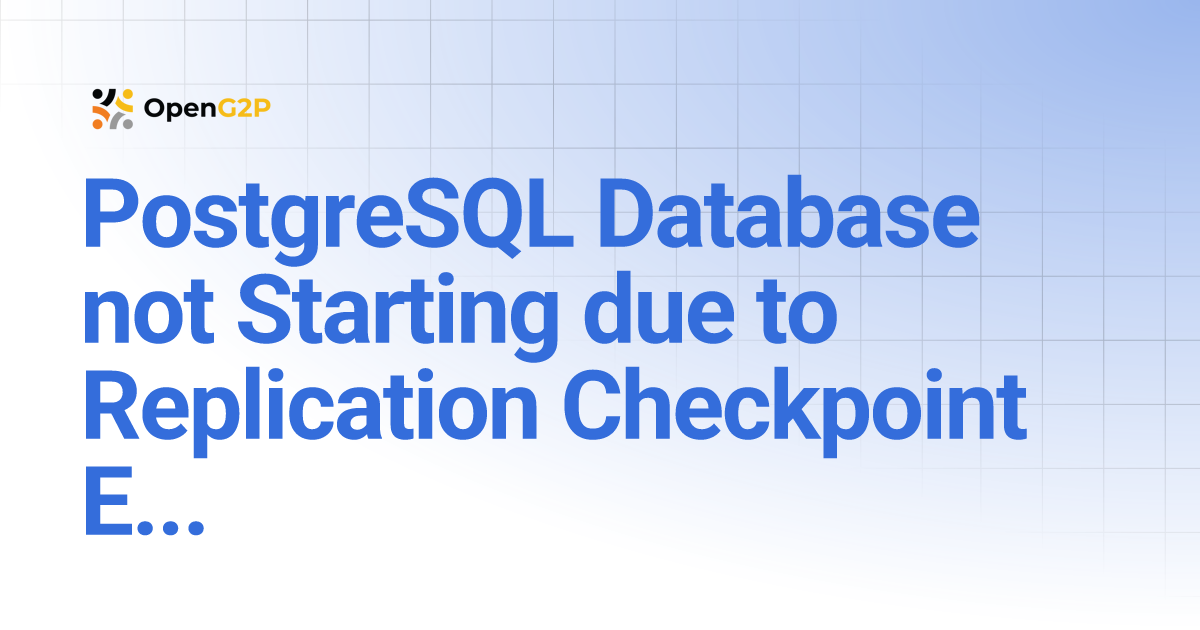 Postgresql Database Not Starting Due To Replication Checkpoint Error