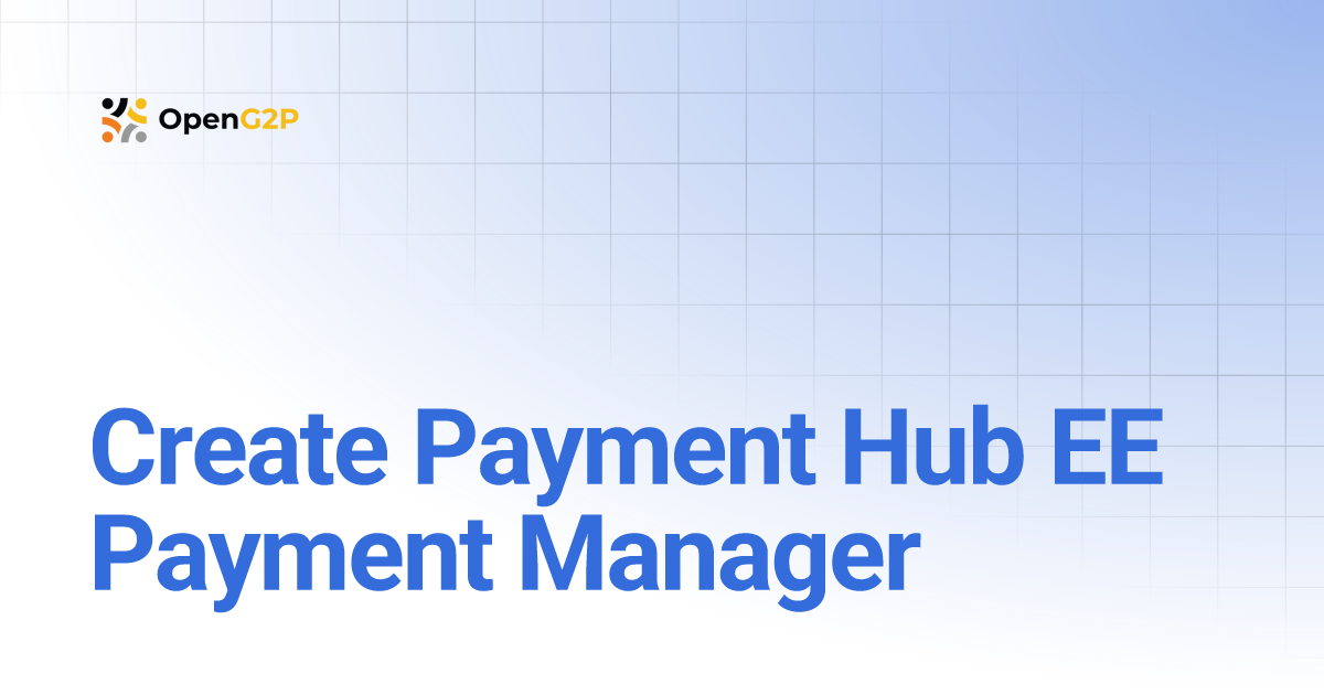 Create Payment Hub EE Payment Manager | OpenG2P Docs