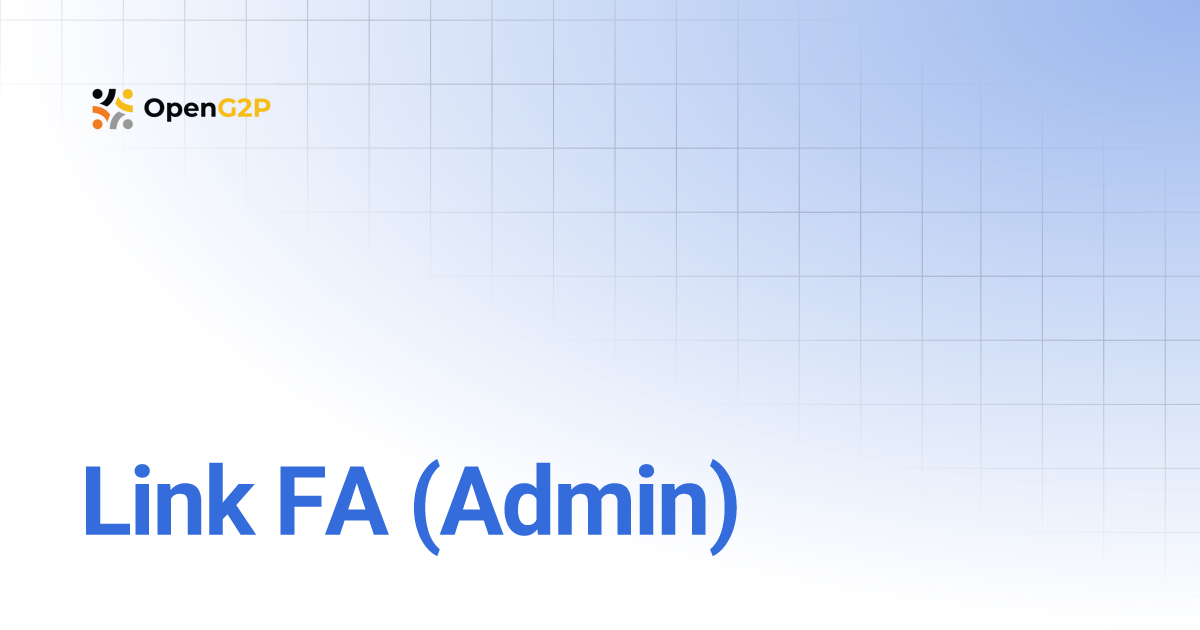 Link FA (Admin) | OpenG2P Docs