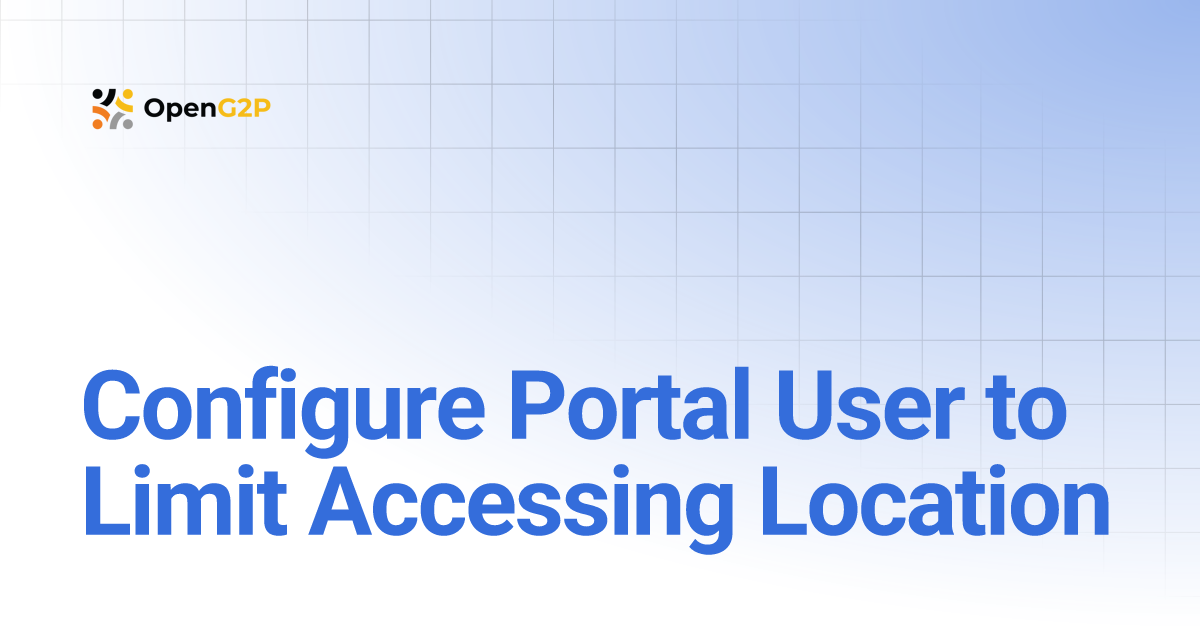 Configure Portal User to Limit Accessing Location | OpenG2P Docs