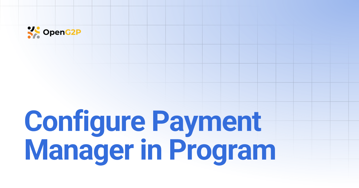 Configure Payment Manager in Program | OpenG2P Docs