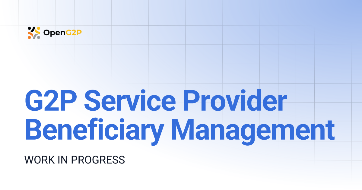 G2P Service Provider Beneficiary Management | OpenG2P Docs