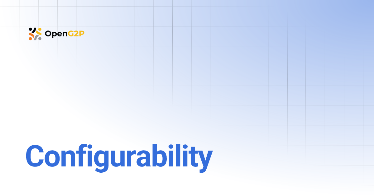 Configurability | OpenG2P Docs