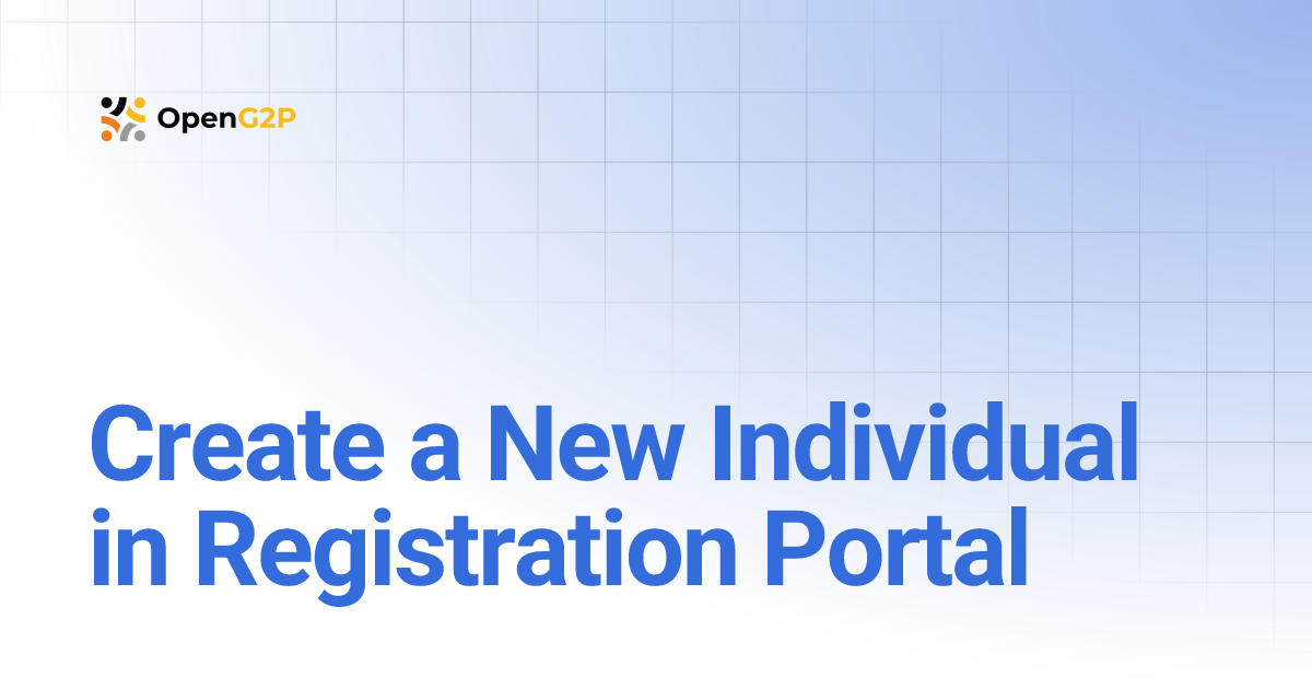 Create a New Individual in Registration Portal | OpenG2P Docs