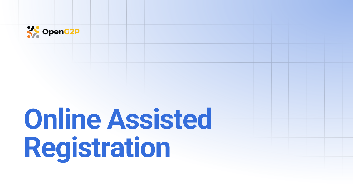 Online Assisted Registration | OpenG2P Docs