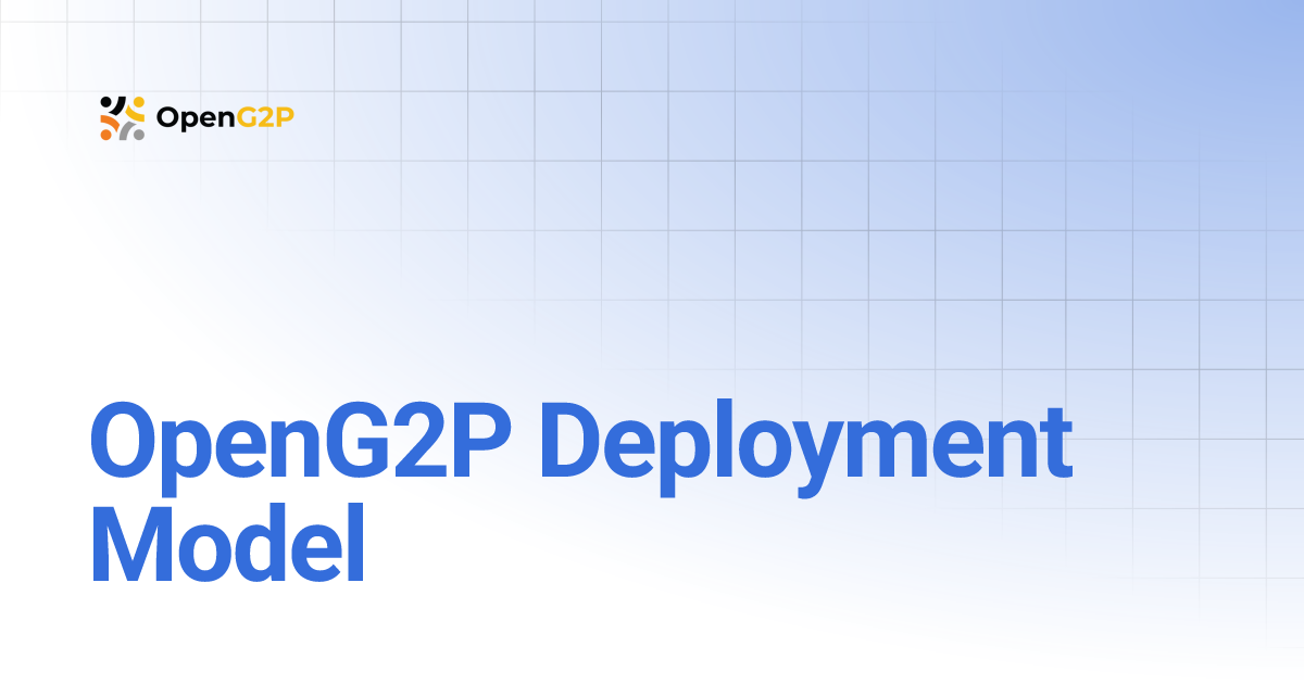 OpenG2P Deployment Model | OpenG2P Docs