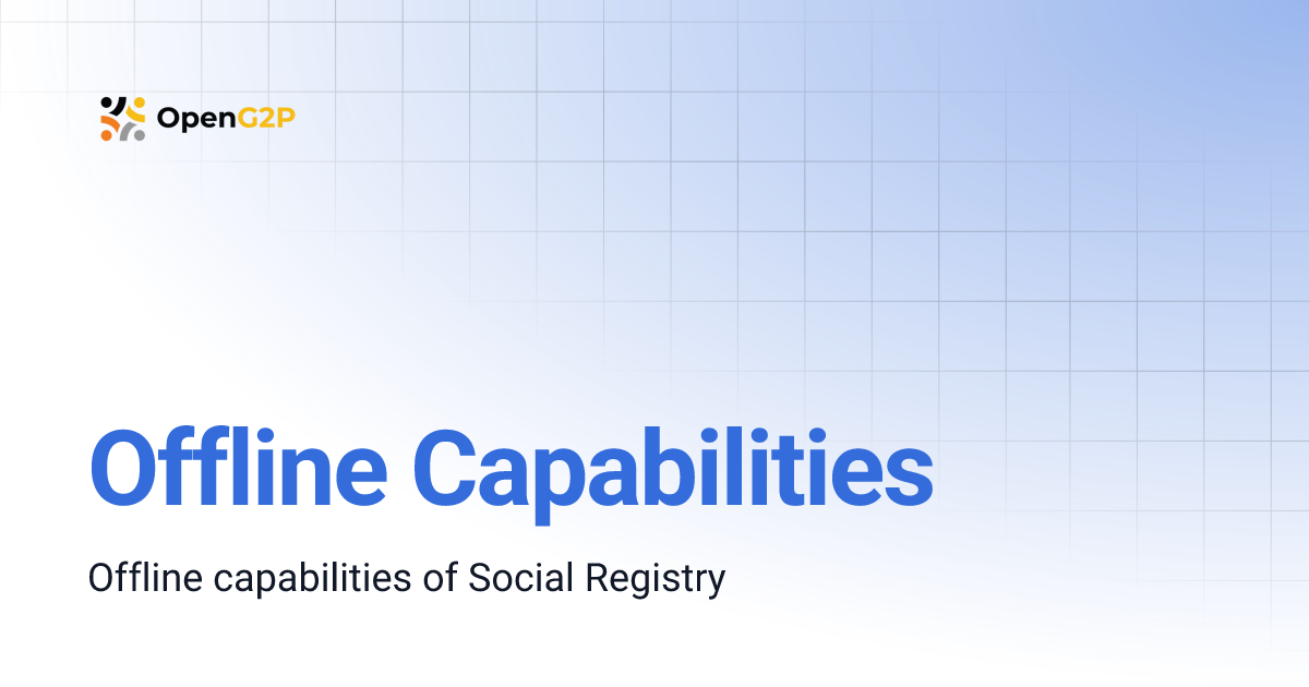 Offline Capabilities | OpenG2P Docs