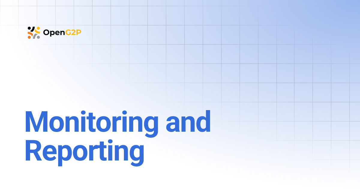 Monitoring and Reporting | OpenG2P Docs