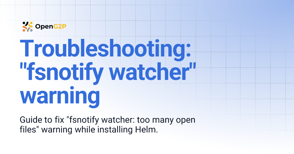 Troubleshooting: "fsnotify watcher" warning | OpenG2P Docs