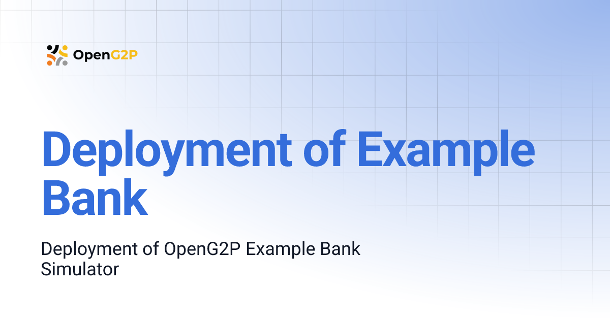 Deployment of Example Bank | OpenG2P Docs