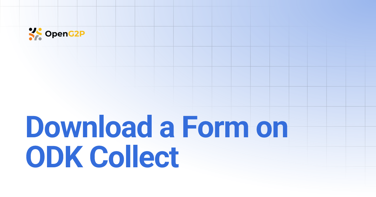 Download a Form on ODK Collect | OpenG2P Docs