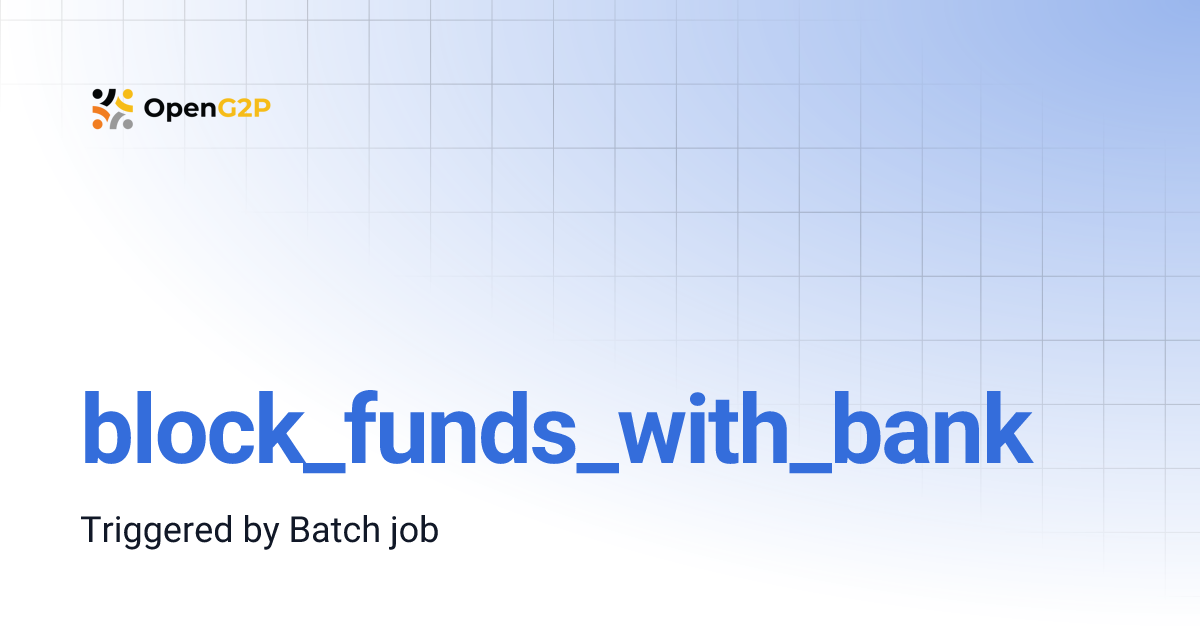 block_funds_with_bank | OpenG2P Docs