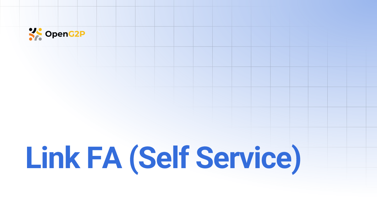 Link FA (Self Service) | OpenG2P Docs